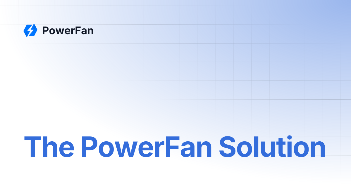 The PowerFan Solution | PowerFan